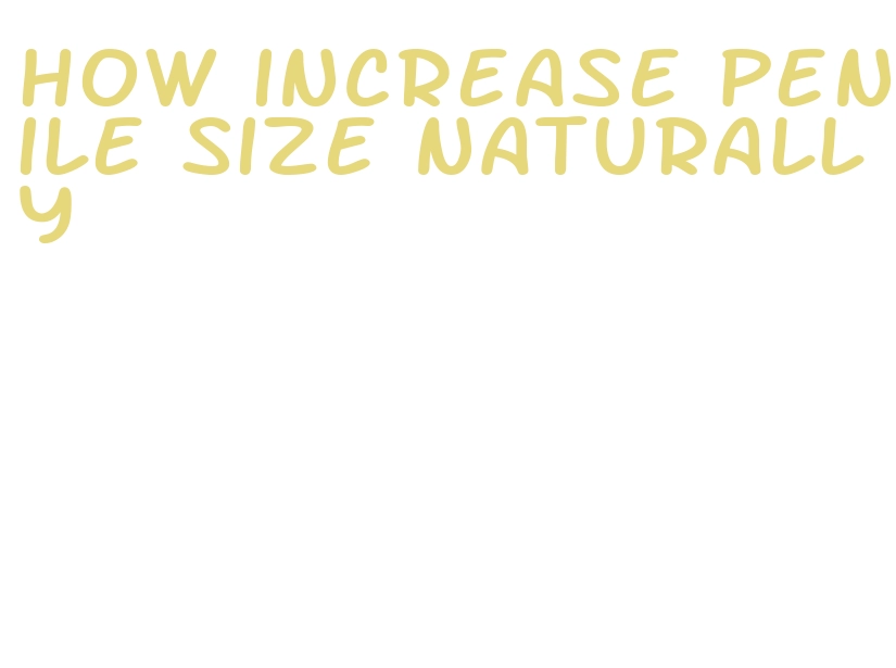 How Increase Penile Size Naturally: Science, Lifestyle, and Evidence ...