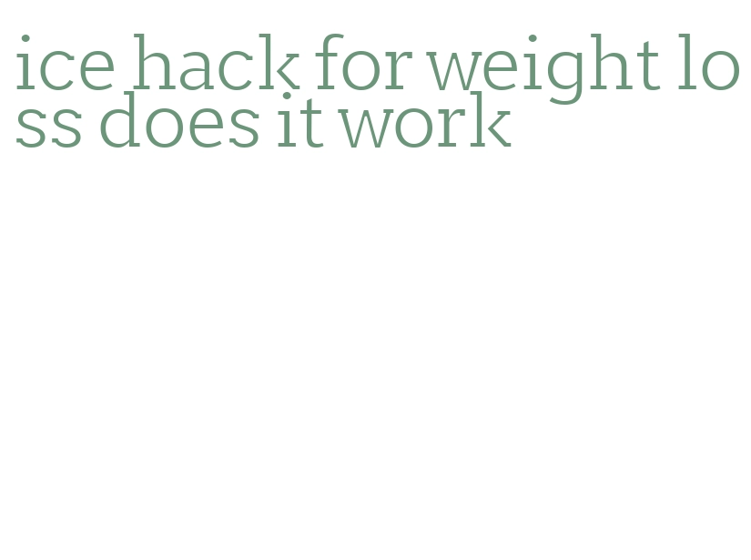 The Ice Hack Weight Loss Phenomenon: Does Freezing Your Body Actually ...